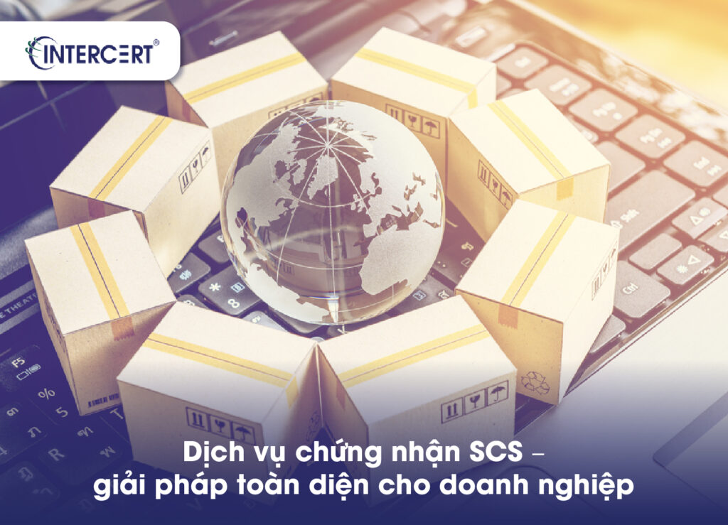 Chứng nhận SCS - Đánh giá An ninh chuỗi cung ứng Walmart
